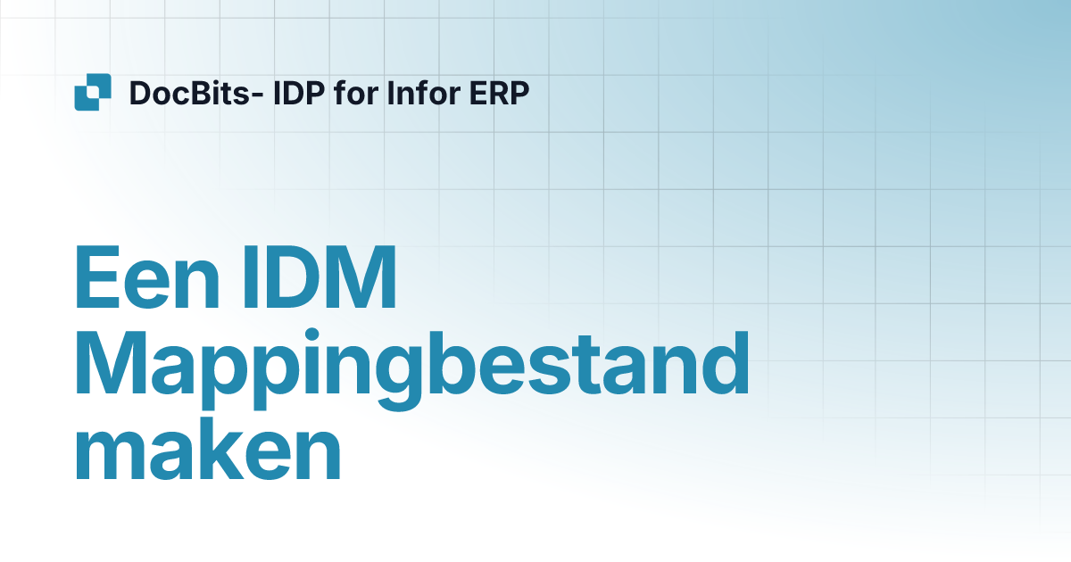 Een IDM Mappingbestand maken | 🇳🇱 Nederlands | DocBits- IDP for Infor ERP