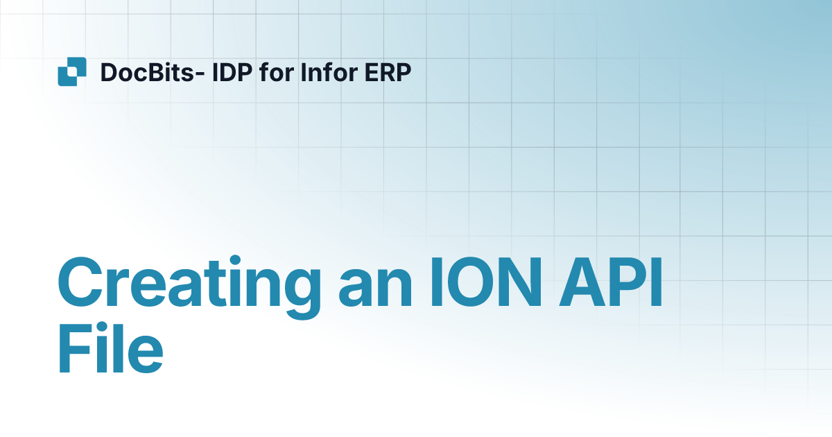 Creating an ION API File | DocBits- IDP for Infor ERP