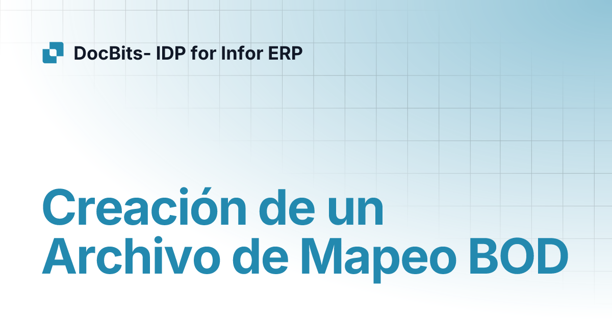 Creación de un Archivo de Mapeo BOD | 🇪🇸 Español | DocBits- IDP for Infor ERP