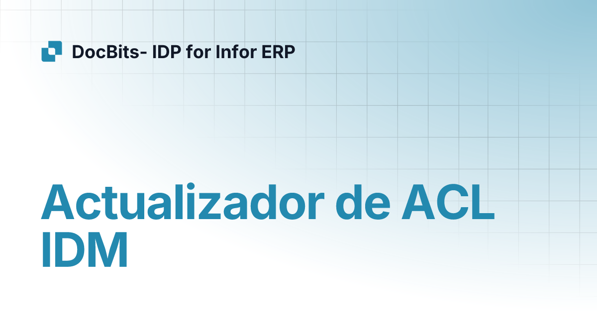 IDM ACL-UPDATOR | DocBits- IDP for Infor ERP
