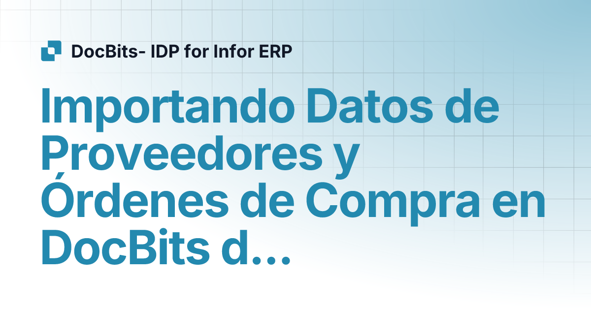 Importando Datos de Proveedores y Órdenes de Compra en DocBits desde Archivos CSV | 🇪🇸 Español ...