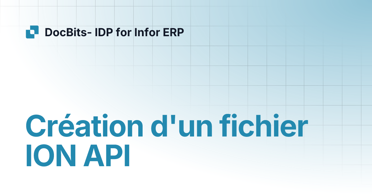 Creating an ION API File | DocBits- IDP for Infor ERP