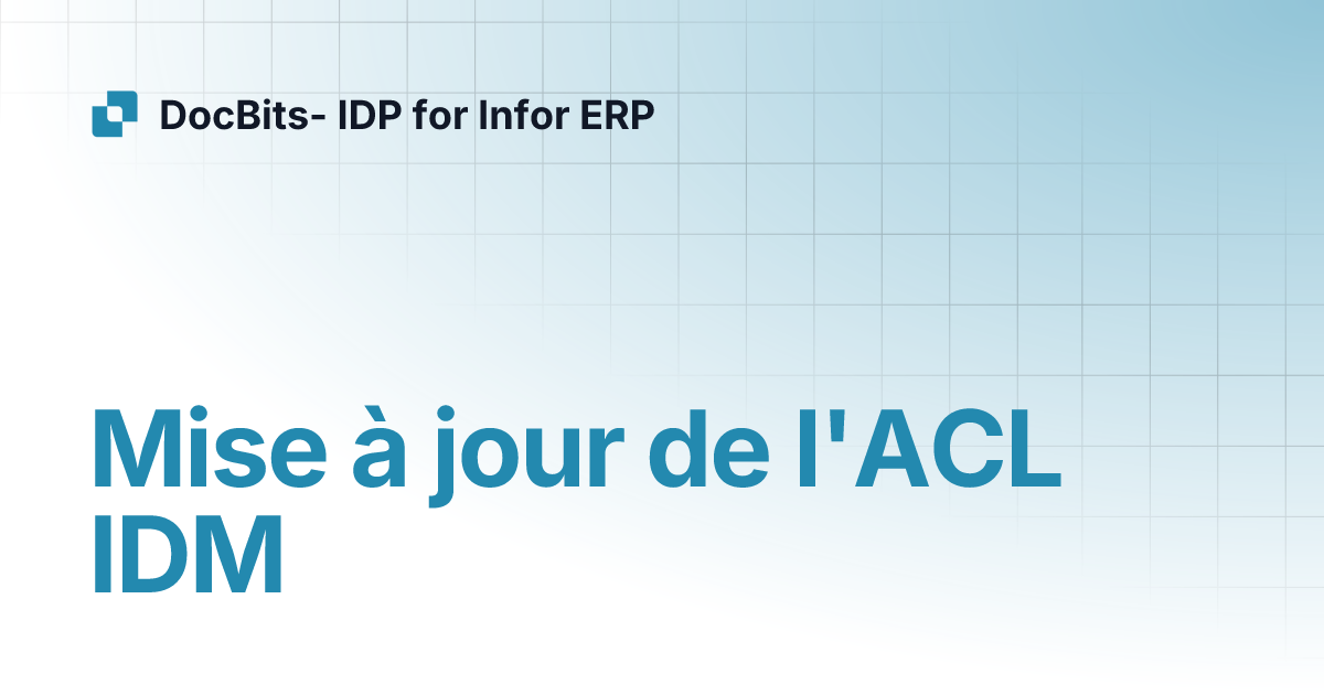 Mise à jour de l'ACL IDM | DocBits- IDP for Infor ERP