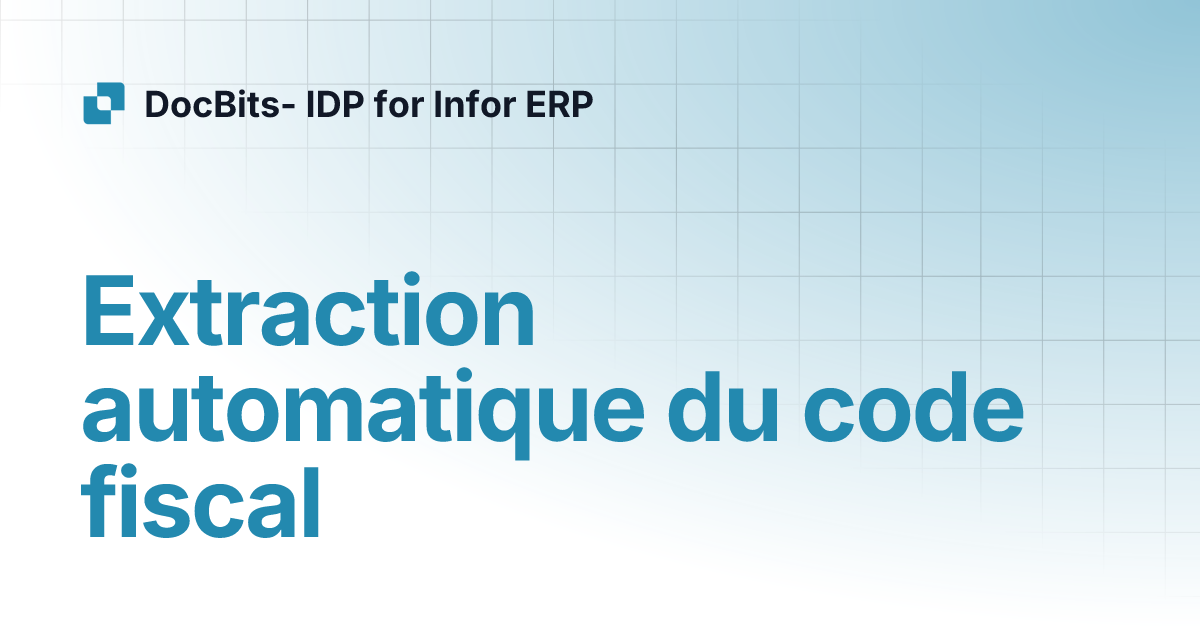 Extraction automatique du code fiscal | DocBits- IDP for Infor ERP