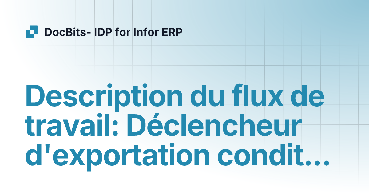 Workflow Description Conditional Export Trigger Docbits Idp For Infor Erp
