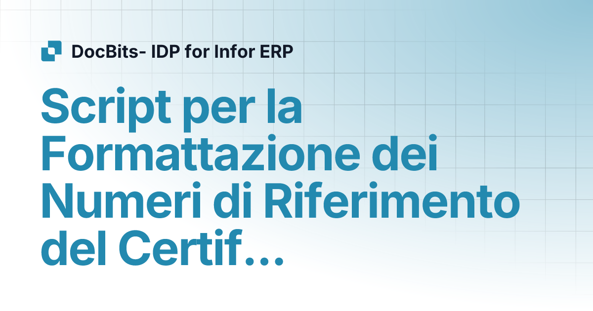 Formatting Export Certificate Reference Numbers Script for Docbits | DocBits- IDP for Infor ERP