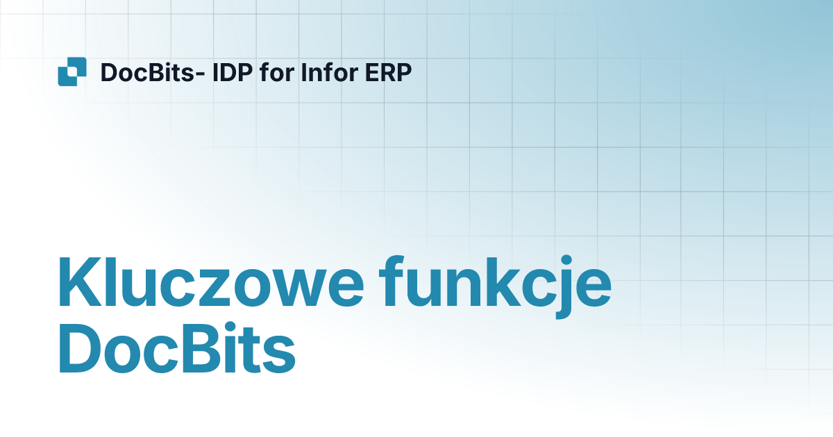 Kluczowe funkcje DocBits | DocBits- IDP for Infor ERP