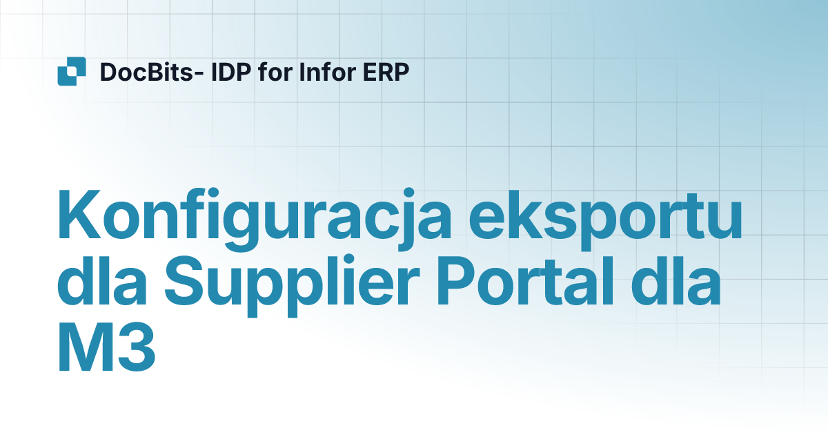 Konfiguracja eksportu dla Supplier Portal dla M3 | DocBits- IDP for Infor ERP