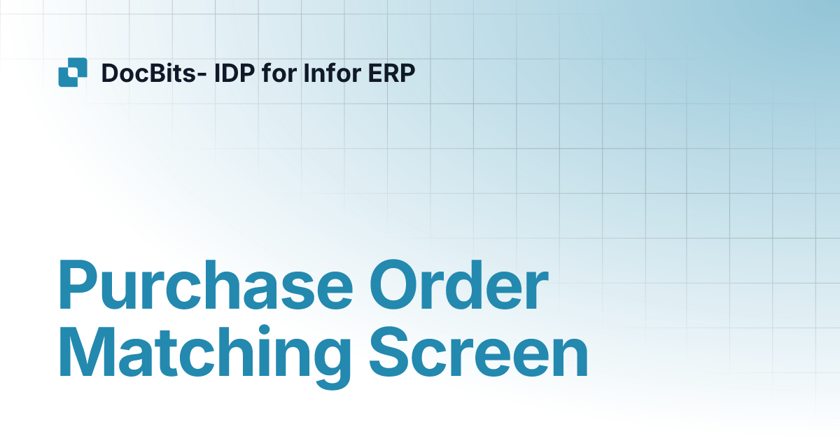 Purchase Order Matching Screen | DocBits- IDP for Infor ERP