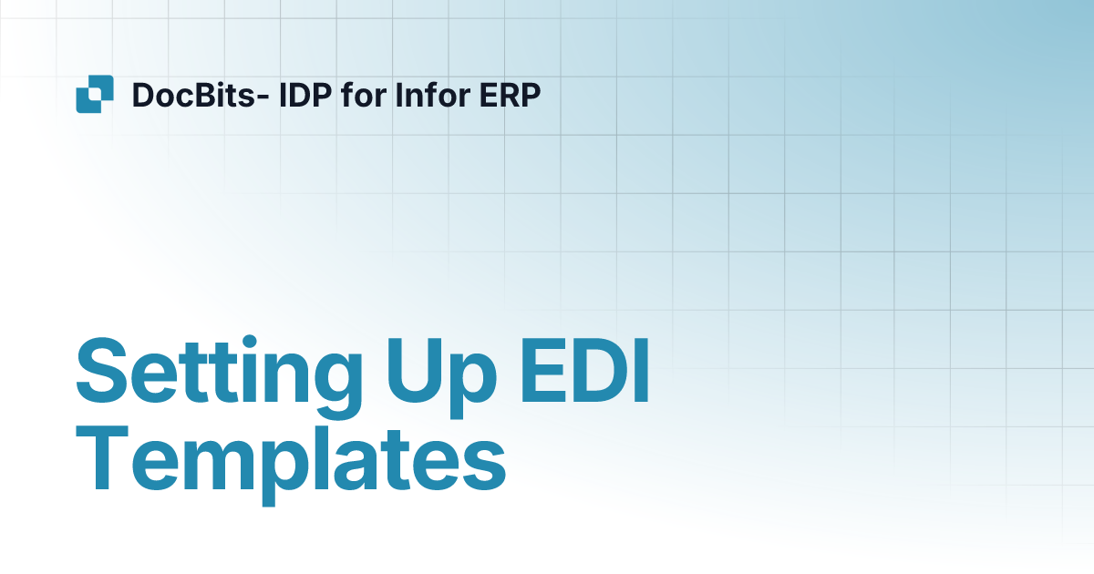Setting Up EDI Templates | DocBits- IDP for Infor ERP