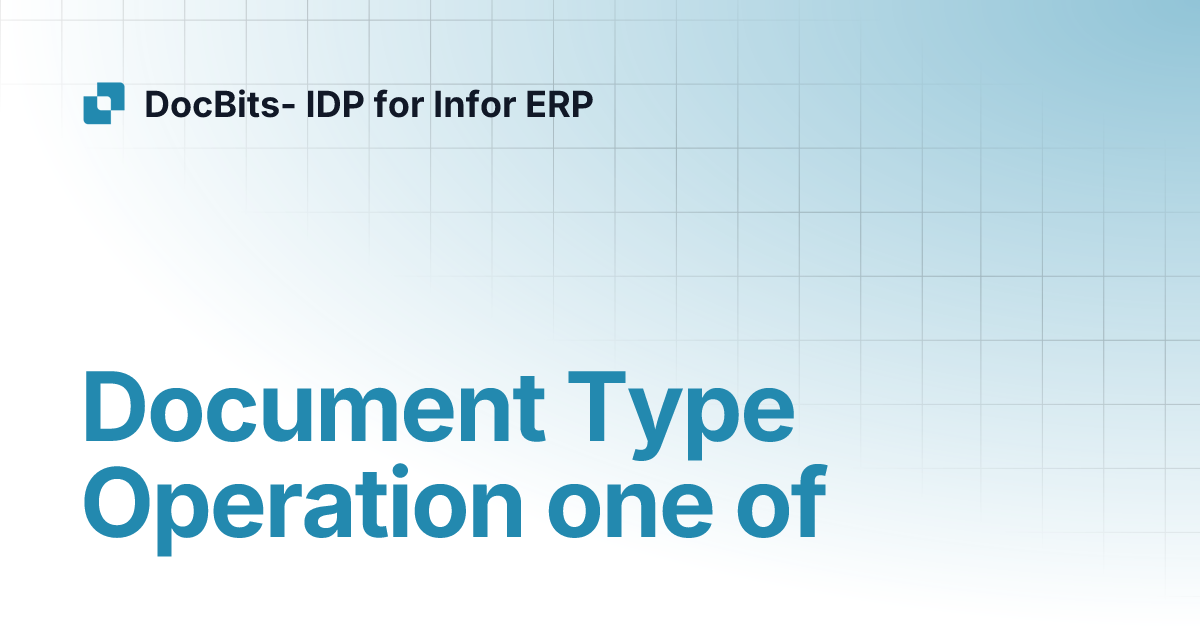 Document Type Operation one of | DocBits- IDP for Infor ERP