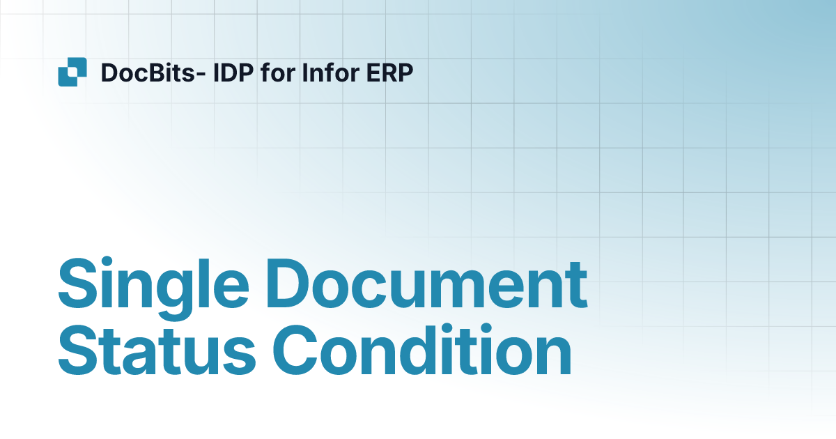 Single Document Status Condition | DocBits- IDP for Infor ERP