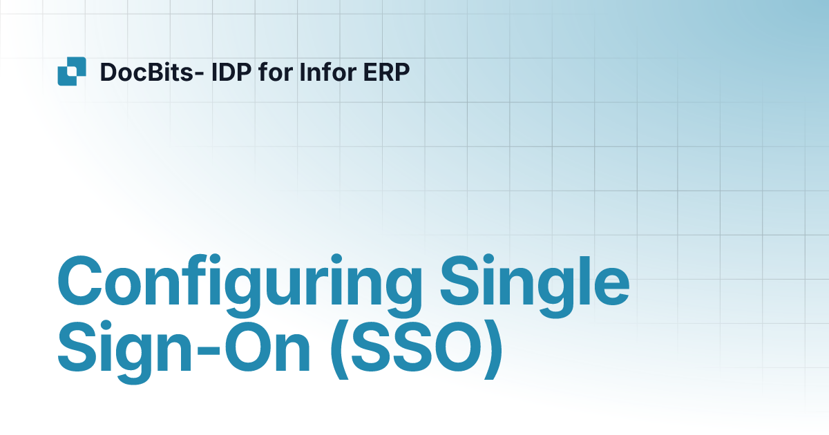 Configuring Single Sign-On (SSO) | DocBits- IDP for Infor ERP