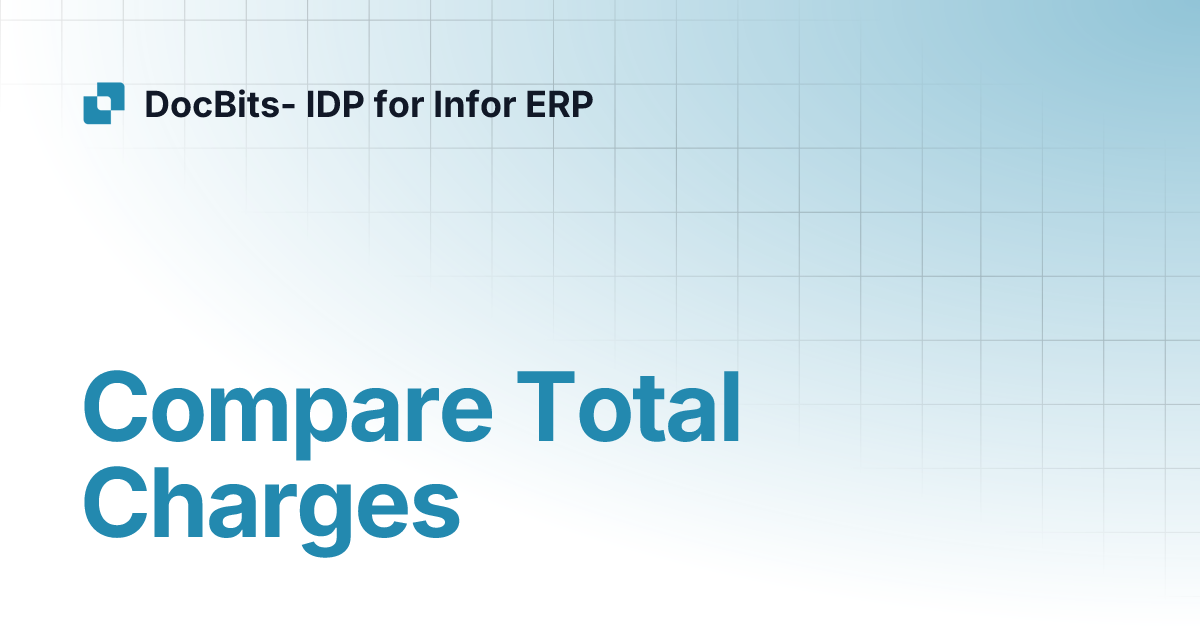 Compare Total Charges | DocBits- IDP for Infor ERP