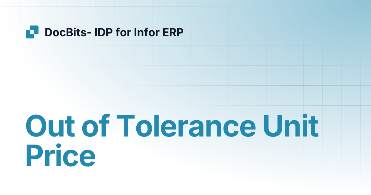 Out of Tolerance Unit Price | DocBits- IDP for Infor ERP