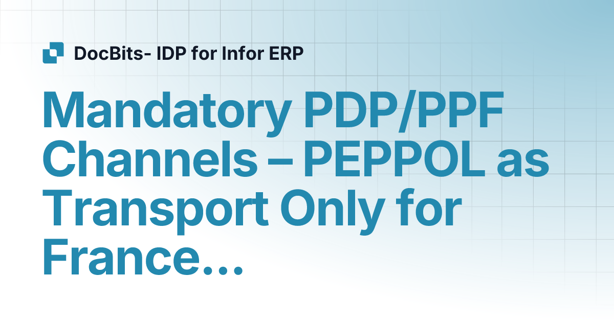 Mandatory PDP/PPF Channels – PEPPOL as Transport Only for France’s 2026 ...