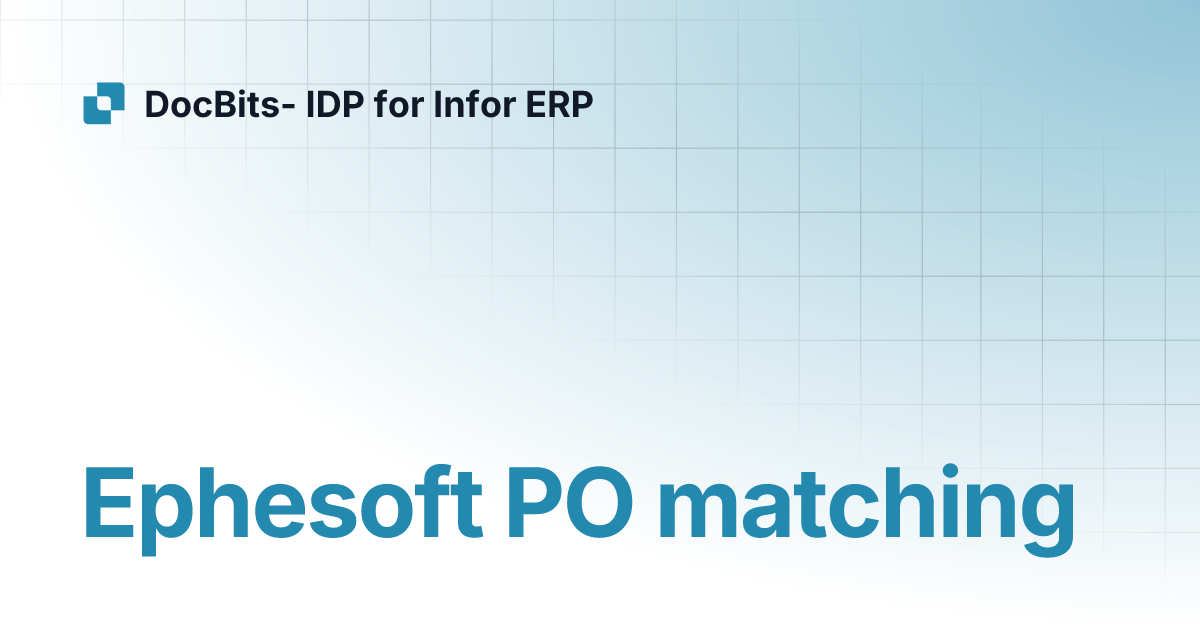 Ephesoft PO matching | DocBits- IDP for Infor ERP