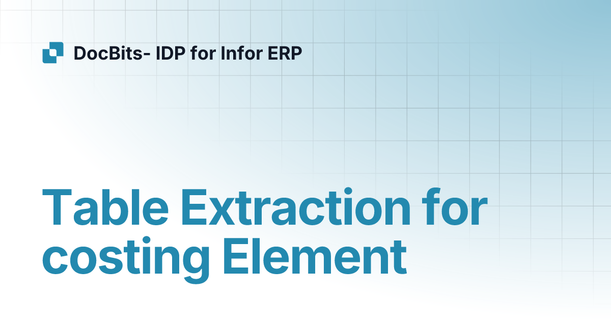 Table Extraction for costing Element | DocBits- IDP for Infor ERP
