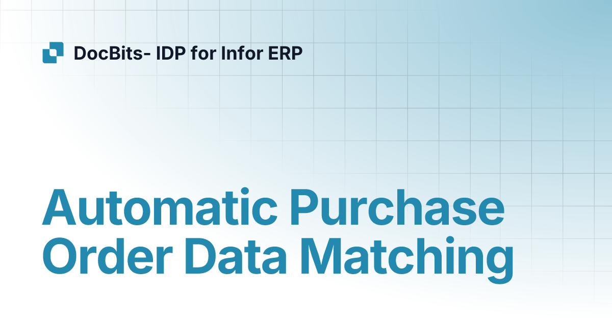 Automatic Purchase Order Data Matching | DocBits- IDP for Infor ERP