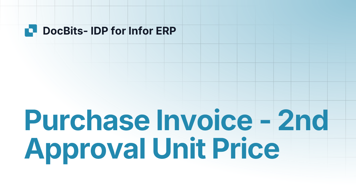 Purchase Invoice - 2nd Approval Unit Price | DocBits- IDP for Infor ERP