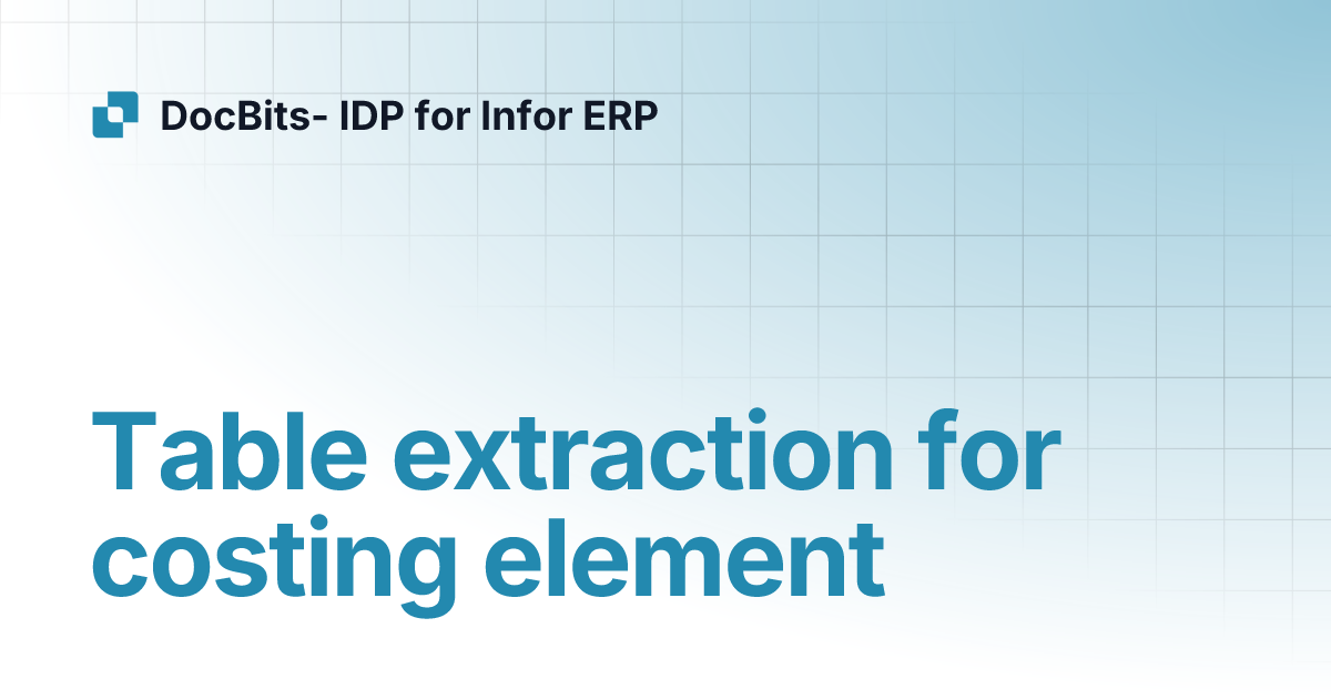 Table extraction for costing element | DocBits- IDP for Infor ERP