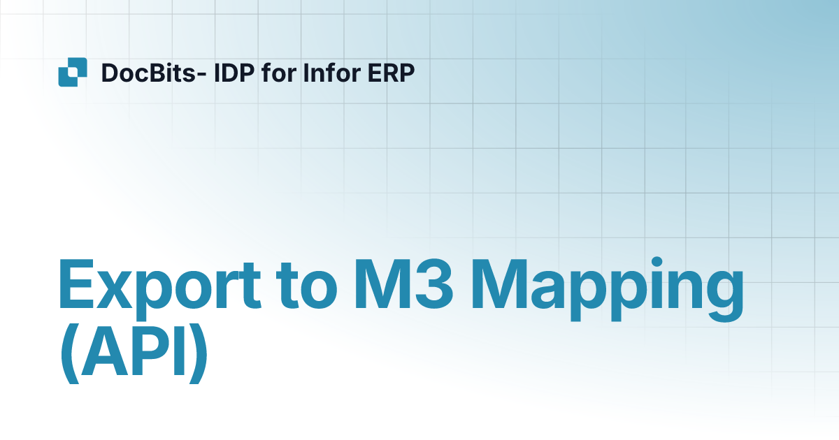 Export to M3 Mapping (API) | DocBits- IDP for Infor ERP