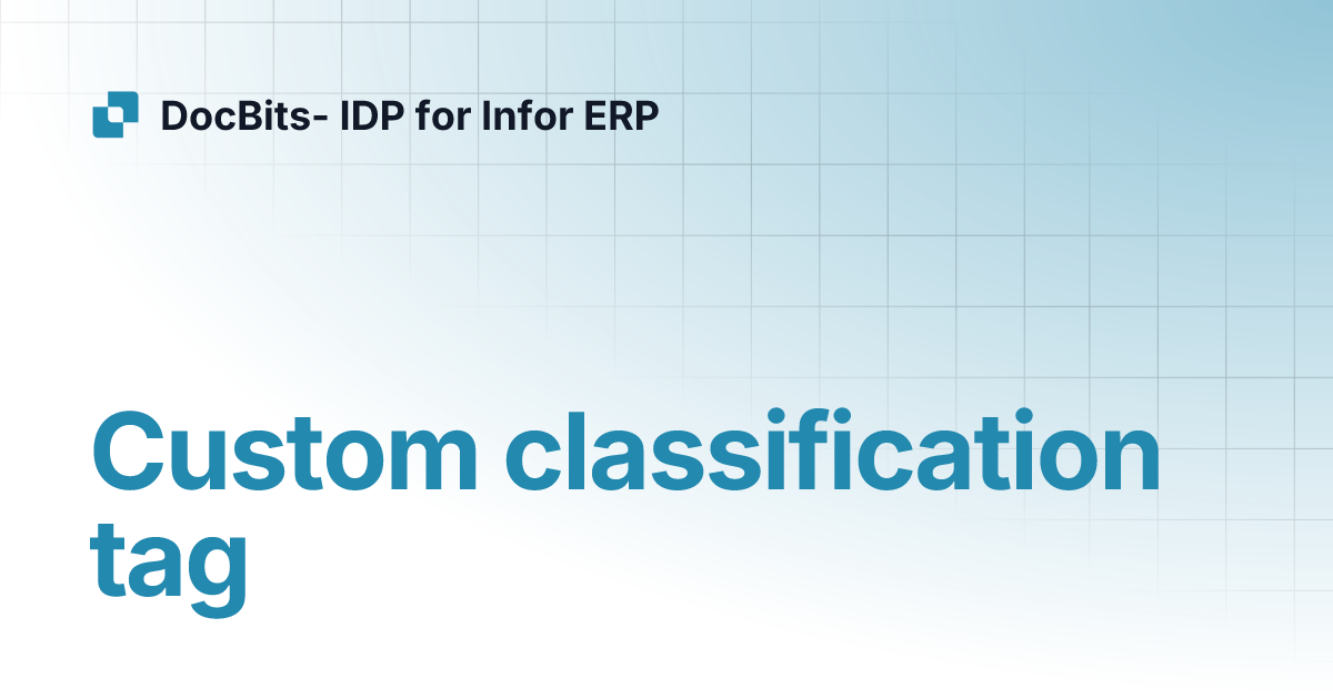 Custom classification tag | DocBits- IDP for Infor ERP