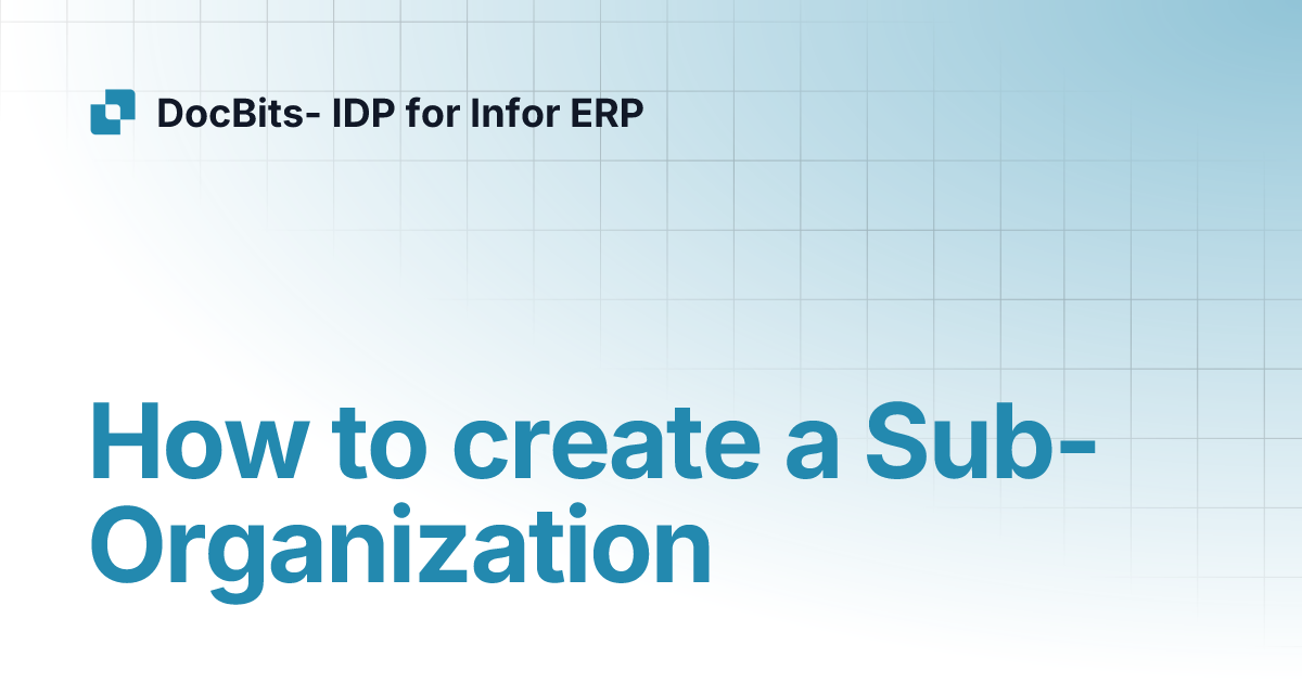 How to create a Sub-Organization | DocBits- IDP for Infor ERP