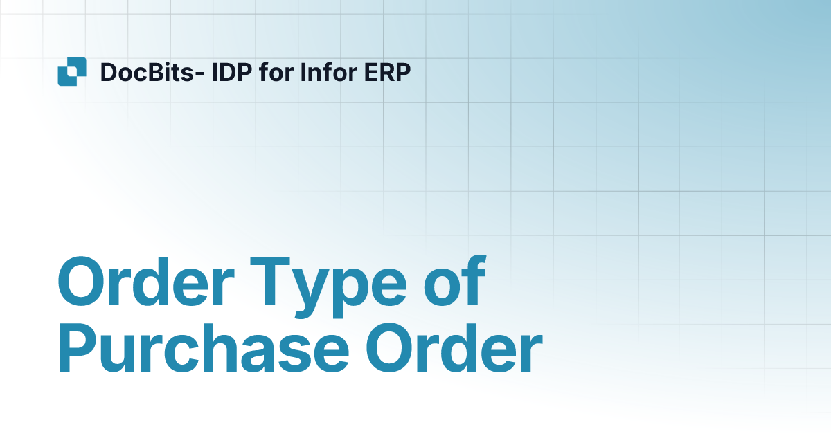 Order Type of Purchase Order | DocBits- IDP for Infor ERP