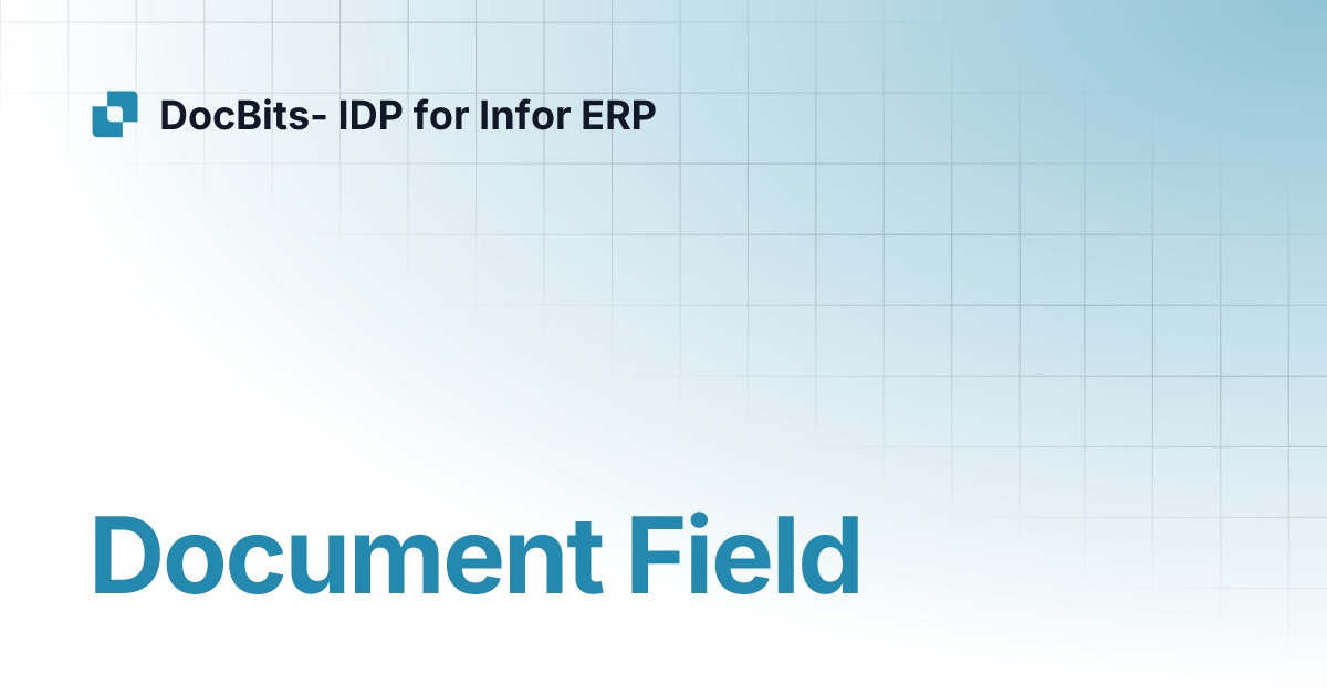 Document Field | DocBits- IDP for Infor ERP