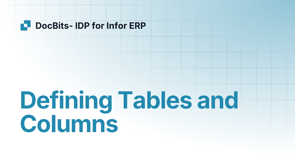 Defining Tables and Columns | DocBits- IDP for Infor ERP