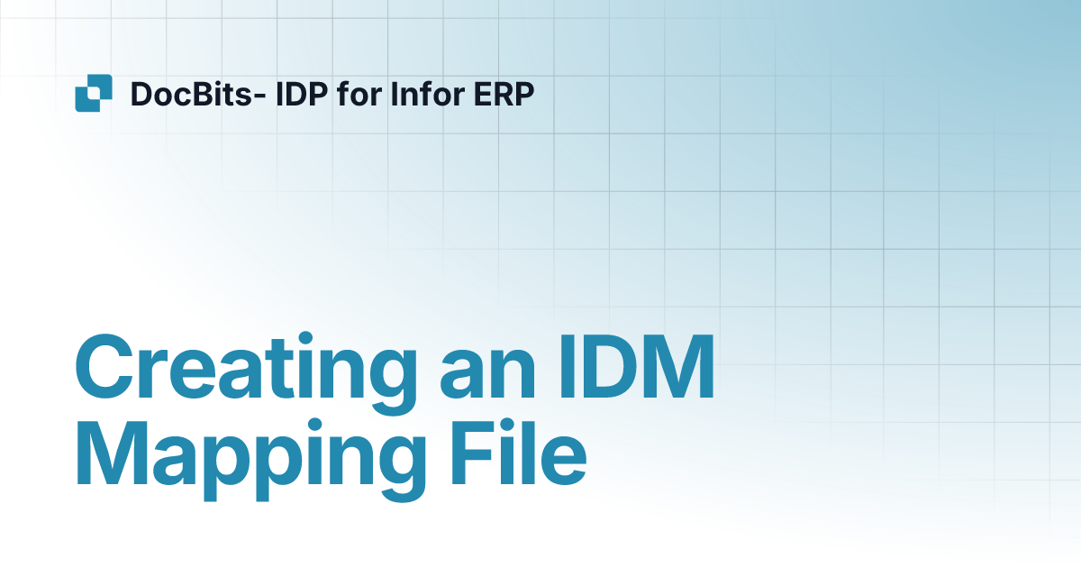 Creating an IDM Mapping File | DocBits- IDP for Infor ERP