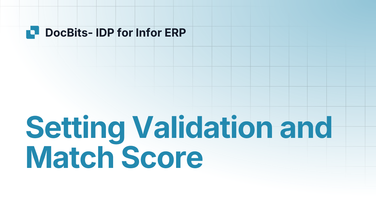 Setting Validation and Match Score | DocBits- IDP for Infor ERP