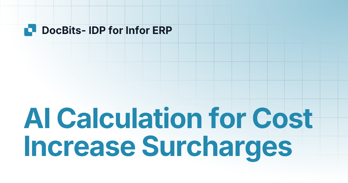 AI Calculation for Cost Increase Surcharges | DocBits- IDP for Infor ERP