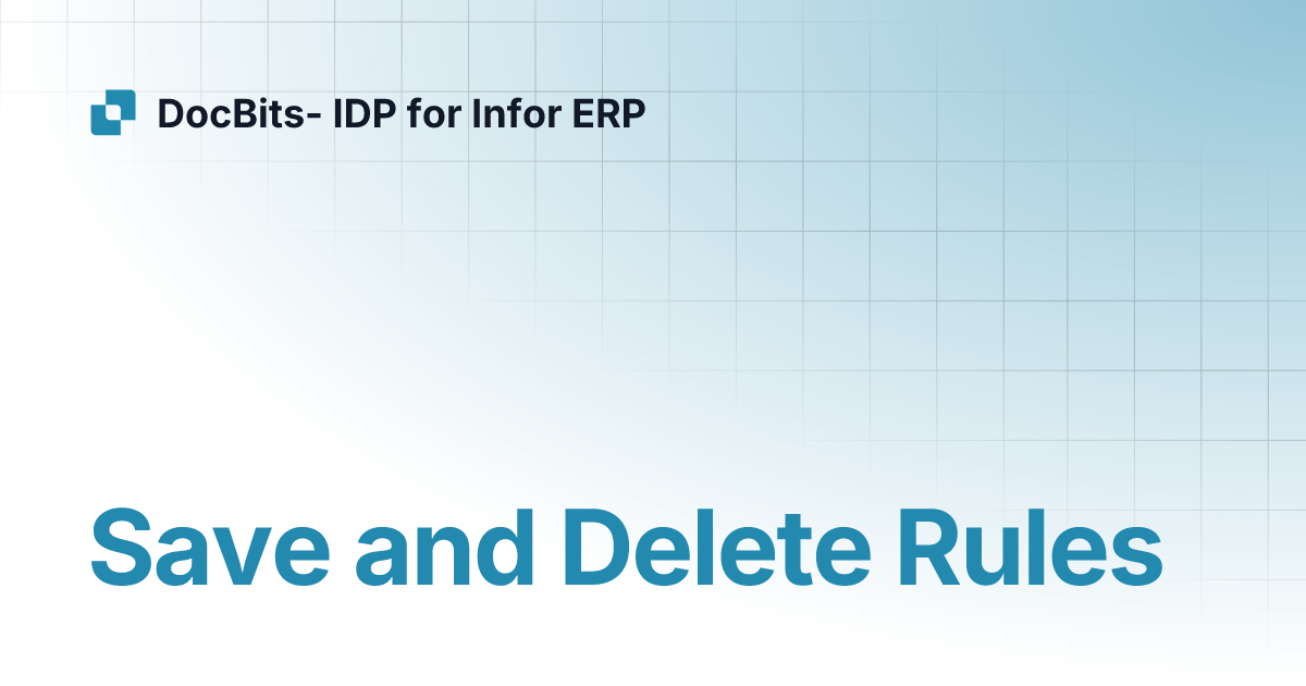 Save and Delete Rules | DocBits- IDP for Infor ERP