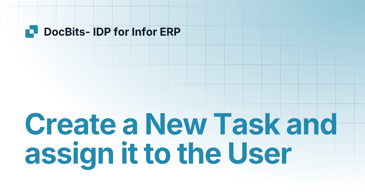 Create a New Task and assign it to the User | DocBits- IDP for Infor ERP