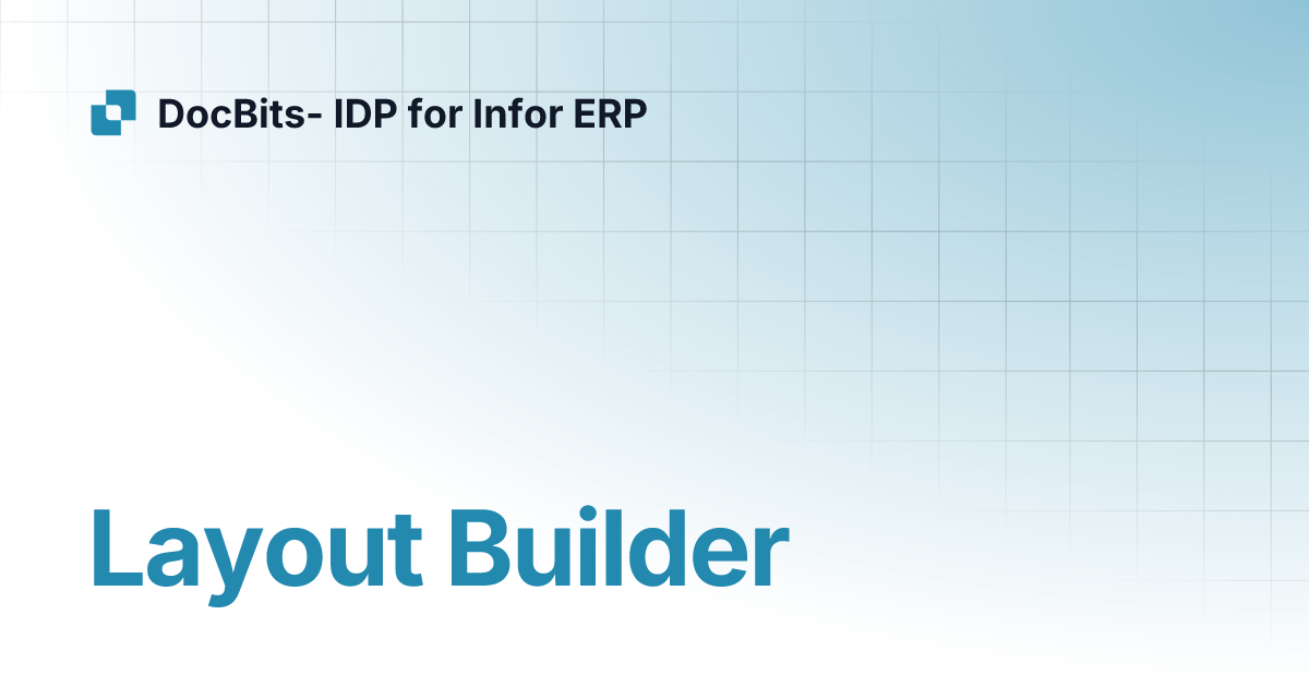 Layout Builder | DocBits- IDP for Infor ERP