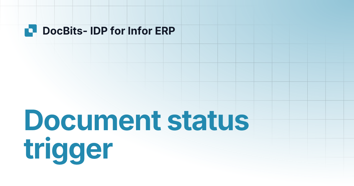 Document status trigger | DocBits- IDP for Infor ERP