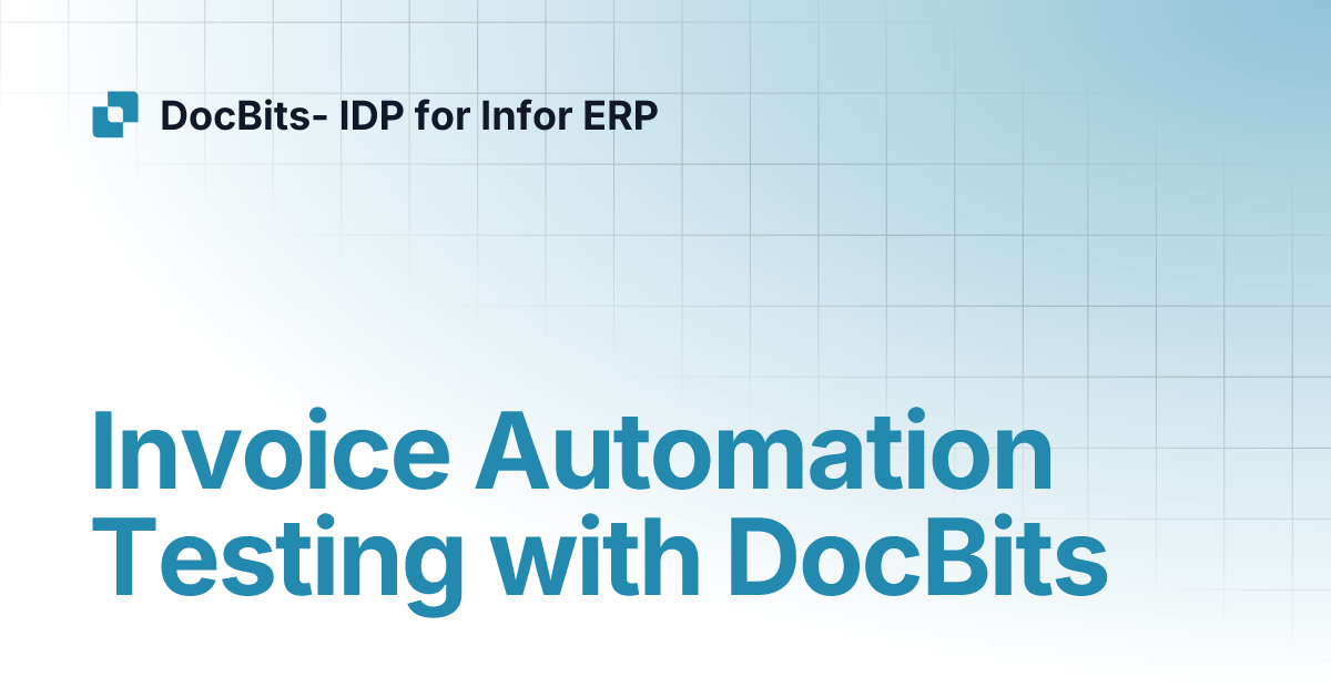 Invoice Automation Testing with DocBits | DocBits- IDP for Infor ERP