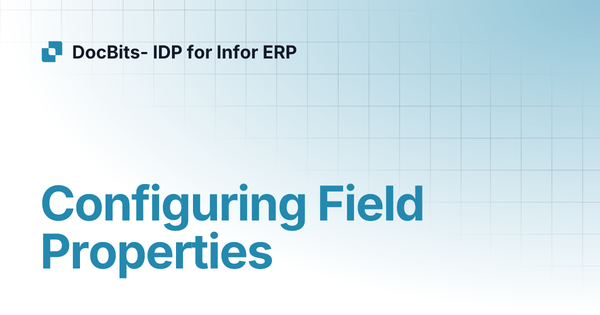 Configuring Field Properties | DocBits- IDP for Infor ERP