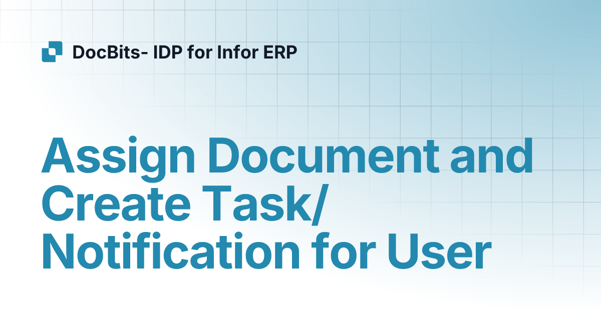 Assign Document and Create Task/Notification for User | DocBits- IDP for Infor ERP
